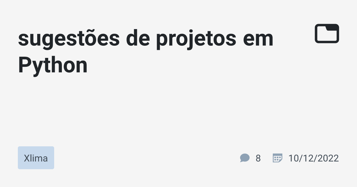 sugestões de projetos em Python · Xlima · TabNews sugestões de projetos em Python · Xlima · TabNews