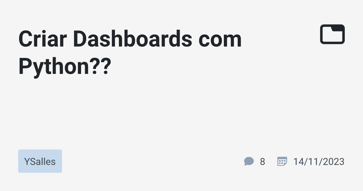 Criar Dashboards com Python?? · YSalles · TabNews