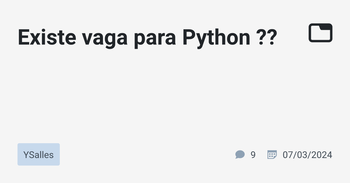 Existe vaga para Python ?? · YSalles · TabNews