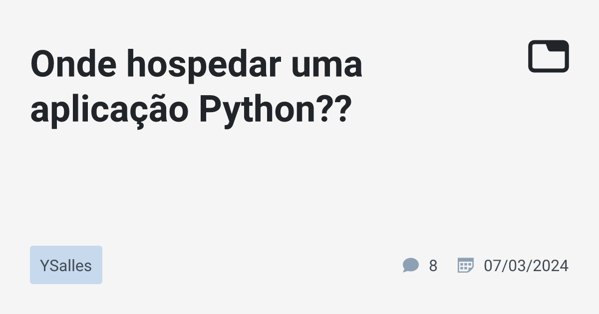 Onde hospedar uma aplicação Python?? · YSalles · TabNews