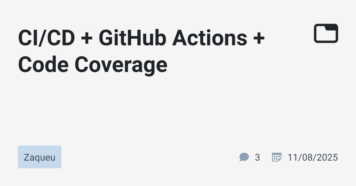 CI/CD + GitHub Actions + Code Coverage · Zaqueu · TabNews