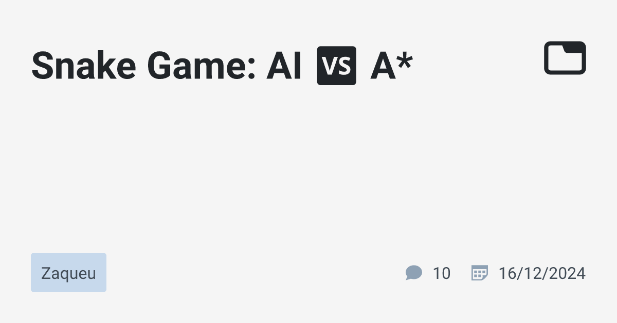 Snake Game: AI 🆚 A* · Zaqueu · TabNews