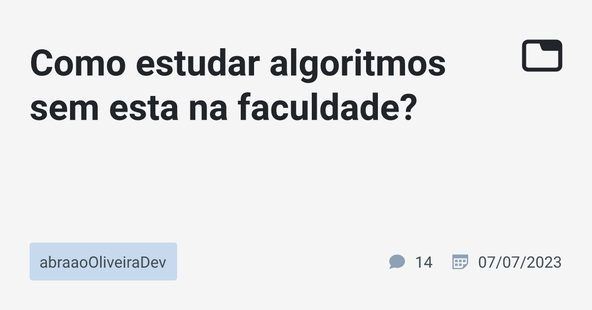 Como estudar algoritmos sem esta na faculdade? · abraaoOliveiraDev · TabNews
