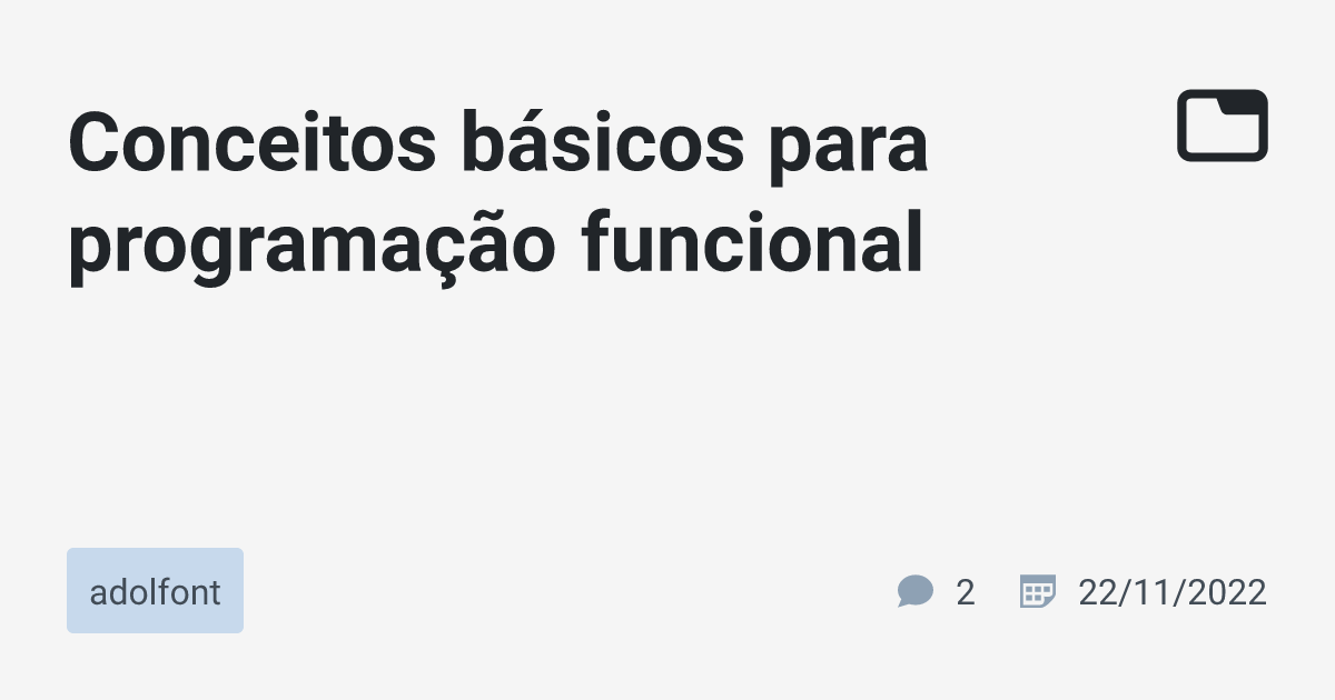 Conceitos básicos para programação funcional · adolfont · TabNews