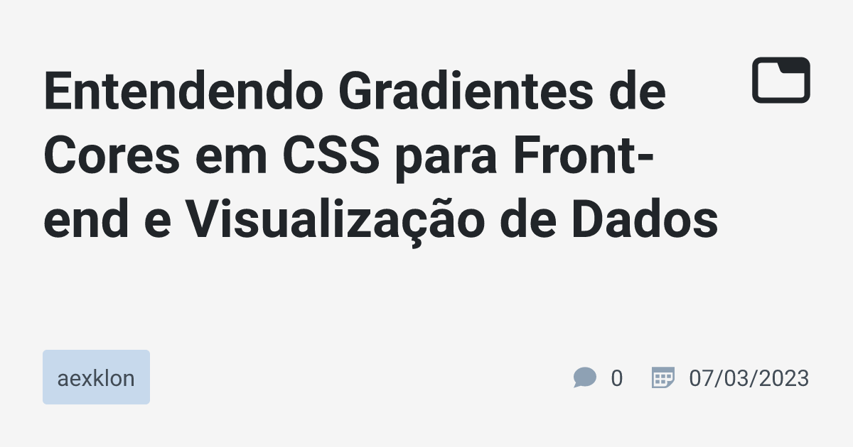 Entendendo Gradientes de Cores em CSS para Front-end e Visualização de ...