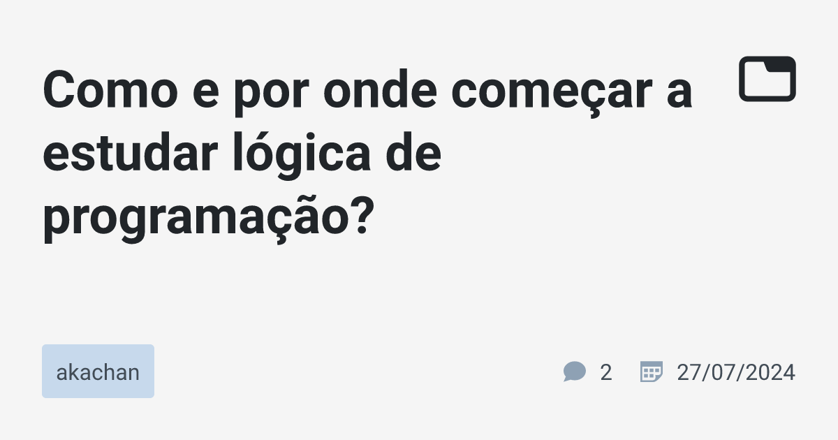 Como E Por Onde Começar A Estudar Lógica De Programação Akachan