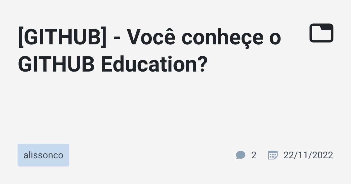 Github Você Conheçe O Github Education · Alissonco · Tabnews 1645