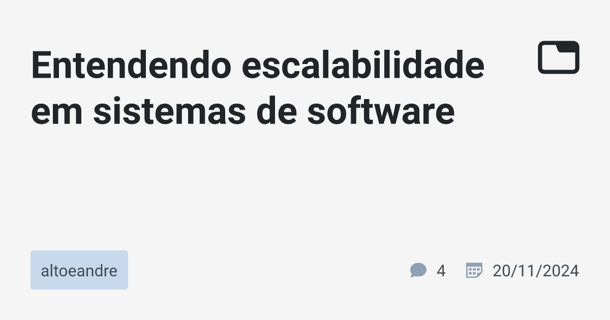 Entendendo escalabilidade em sistemas de software · altoeandre · TabNews
