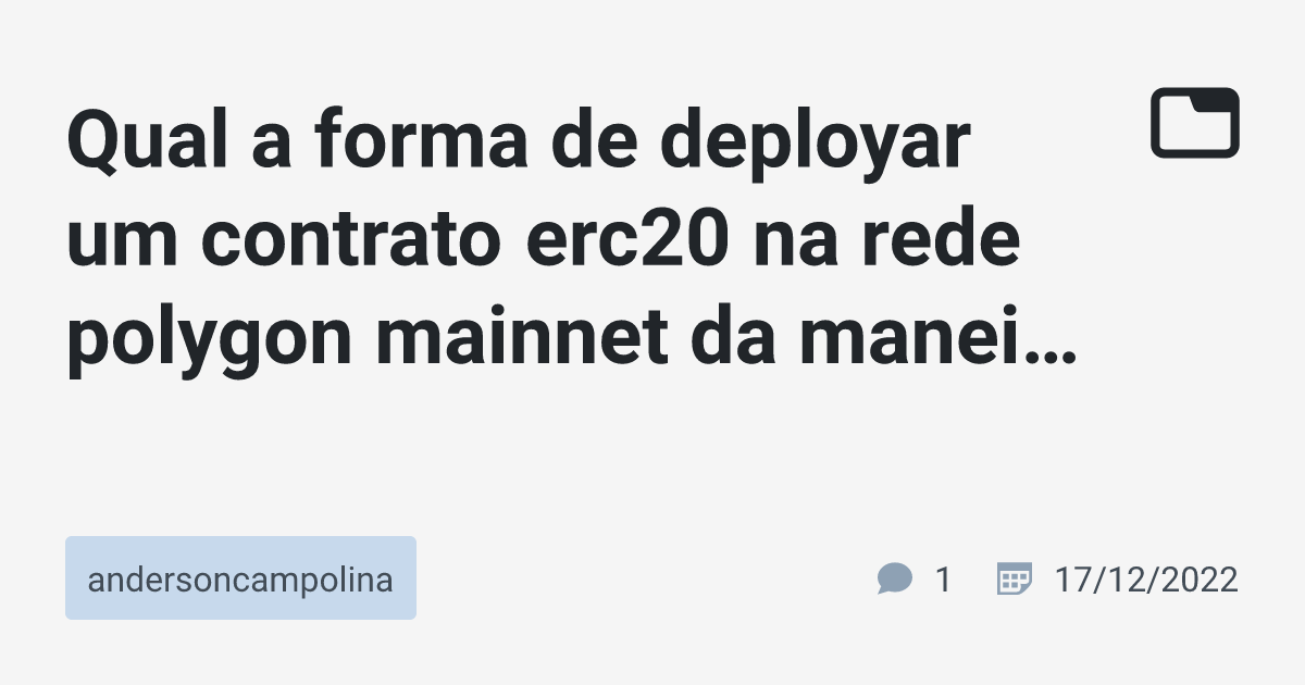 Qual a forma de deployar um contrato erc20 na rede polygon mainnet da ...