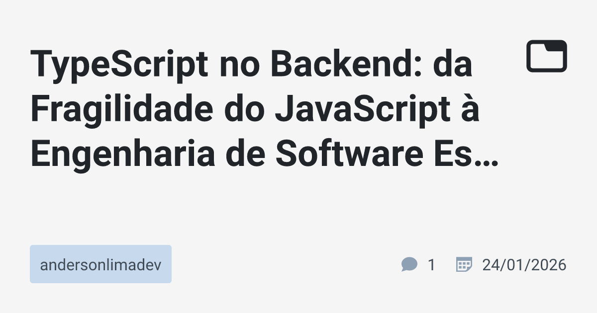 TypeScript no Backend: da Fragilidade do JavaScript à Engenharia de Software Escalável ...