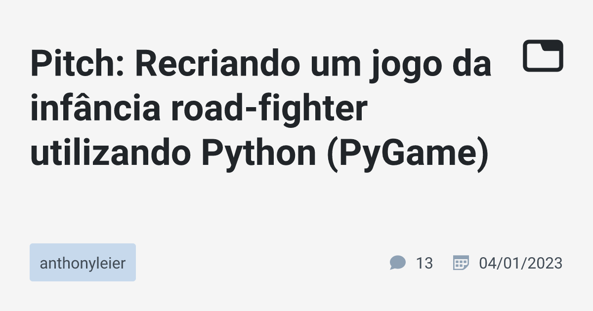 Pitch: Recriando um jogo da infância road-fighter utilizando Python (PyGame) · anthonyleier ...
