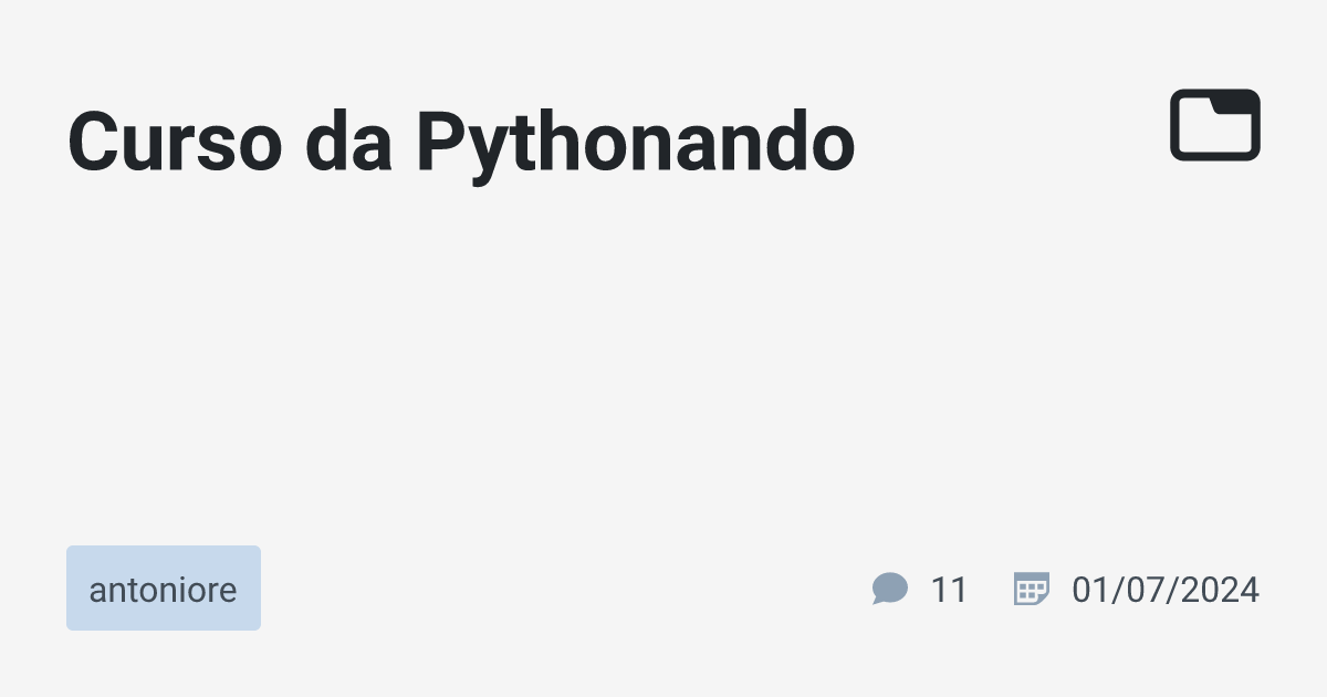 Curso da Pythonando · antoniore · TabNews