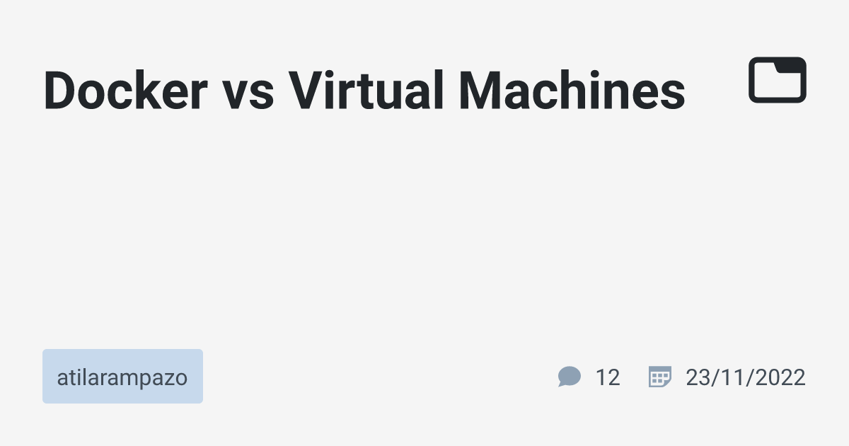 Docker Vs Virtual Machines · Atilarampazo · Tabnews