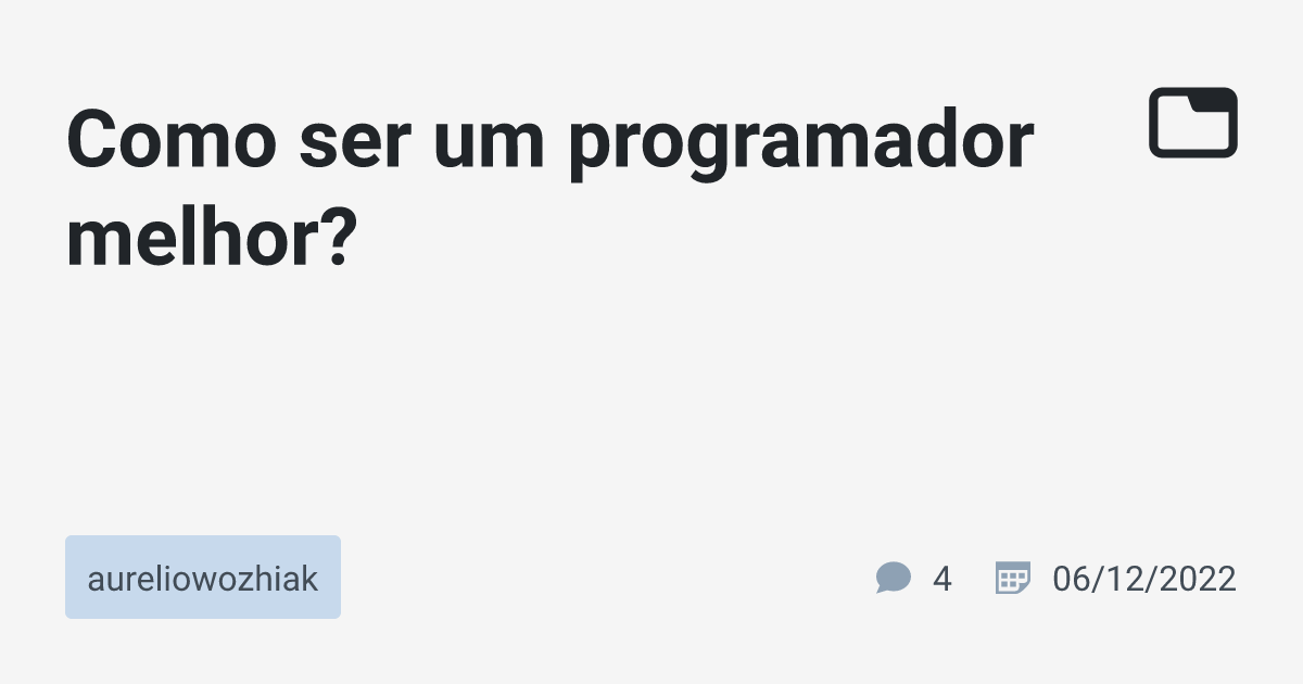 Como ser um programador melhor? · aureliowozhiak · TabNews