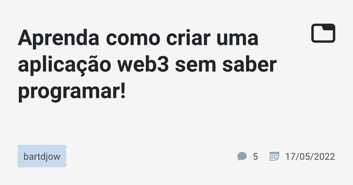 Aprenda como criar uma aplicação web3 sem saber programar! · bartdjow ...