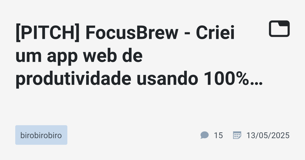 [PITCH] FocusBrew - Criei um app web de produtividade usando 100% de ...