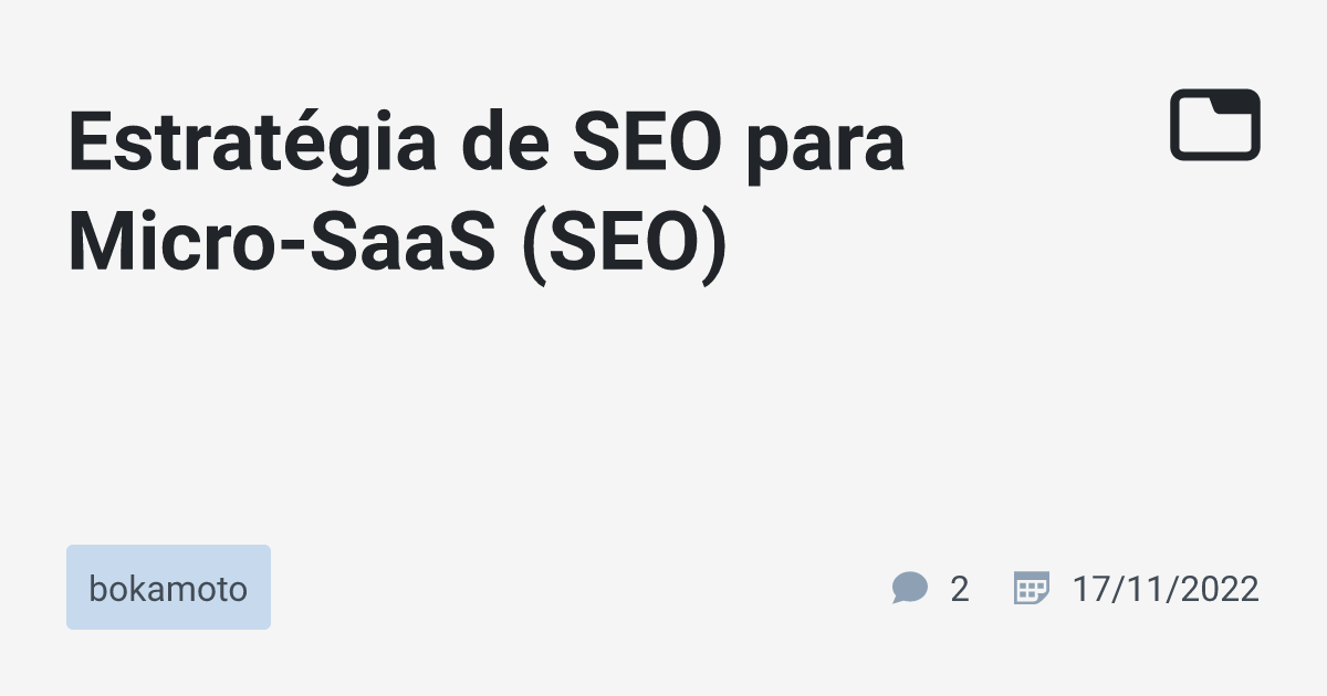 Estratégia de SEO para Micro-SaaS (SEO) · bokamoto · TabNews