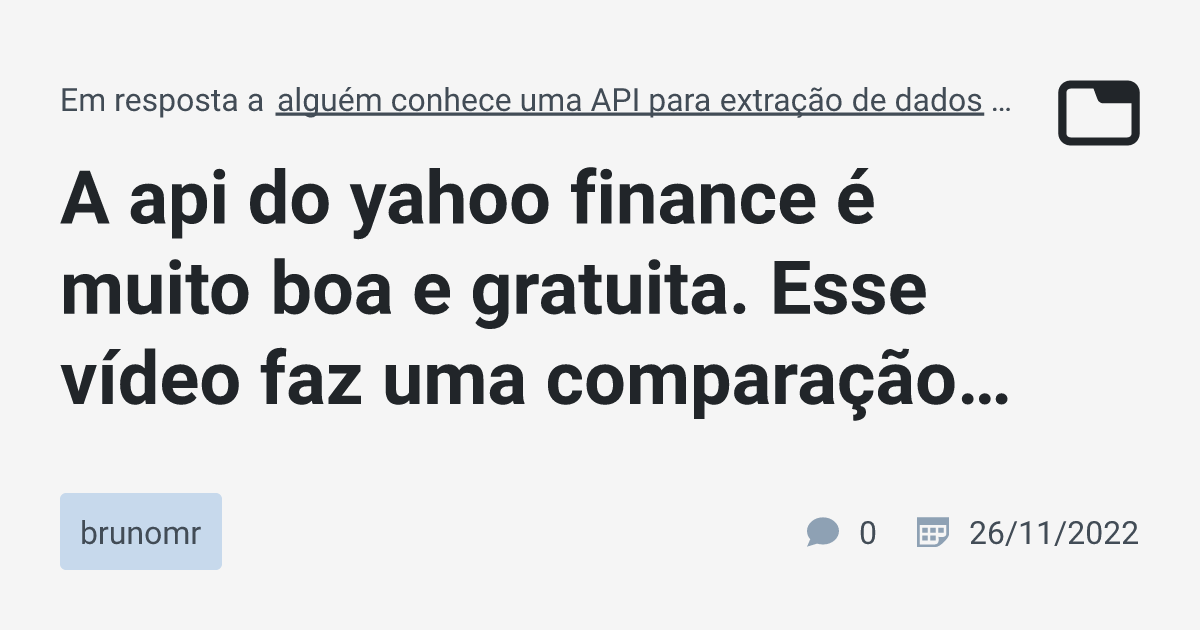 A api do yahoo finance é muito boa e gratuita. Esse vídeo faz uma ...