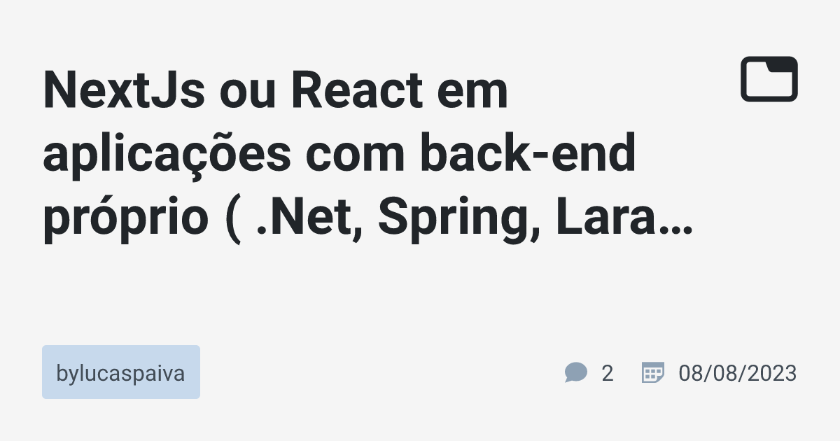 Nextjs Ou React Em Aplicações Com Back End Próprio Net Spring Laravel · Bylucaspaiva