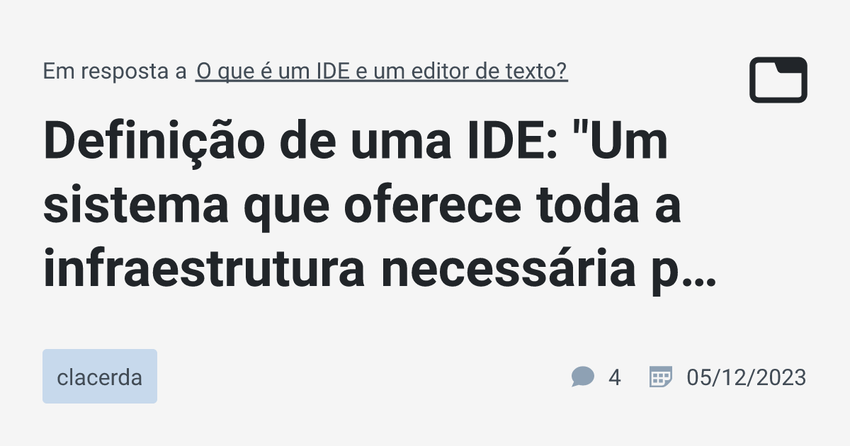 Definição de uma IDE: "Um sistema que oferece toda a infraestrutura ...