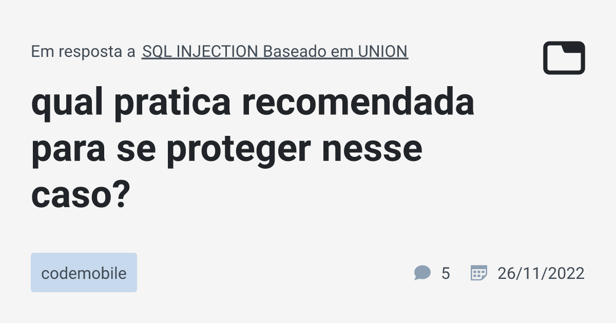 qual pratica recomendada para se proteger nesse caso? · codemobile · TabNews