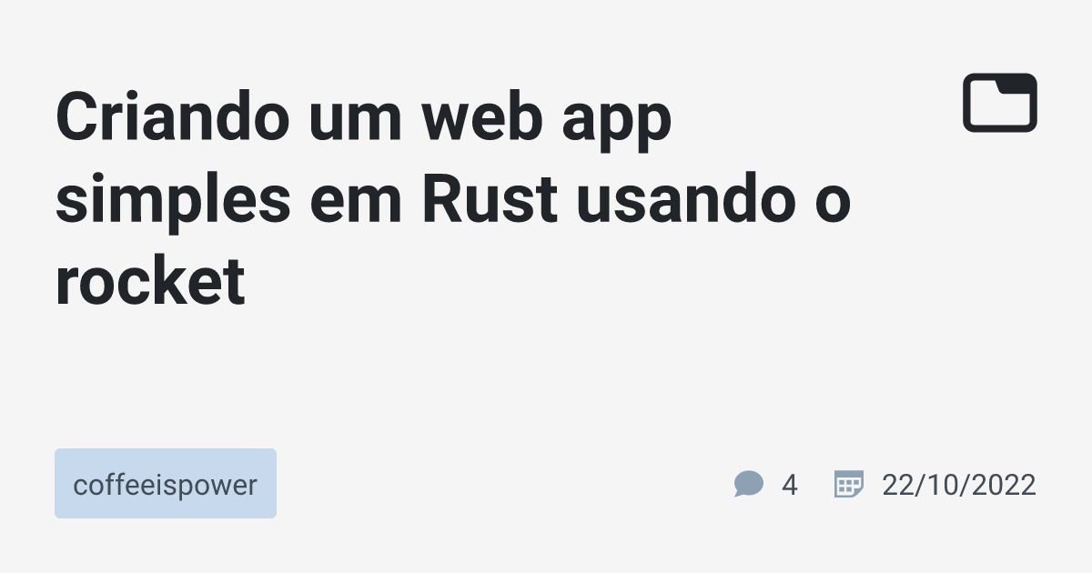 Criando um web app simples em Rust usando o rocket · coffeeispower · TabNews