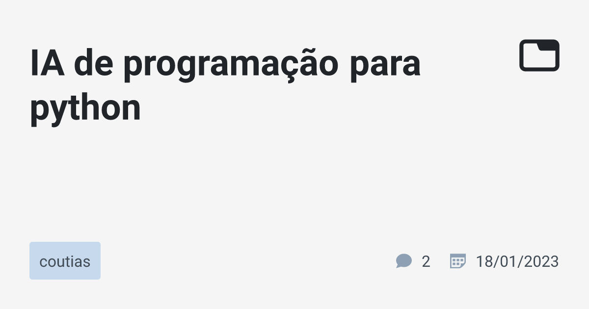 IA de programação para python · coutias · TabNews