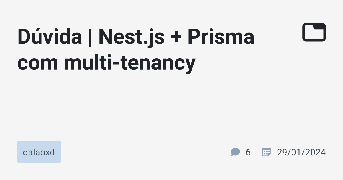Dúvida | Nest.js + Prisma com multi-tenancy · dalaoxd · TabNews Dúvida | Nest.js + Prisma com multi-tenancy · dalaoxd · TabNews
