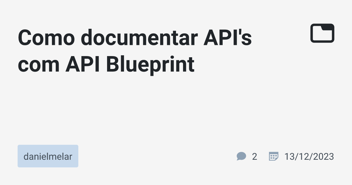 Como documentar API's com API Blueprint · danielmelar · TabNews
