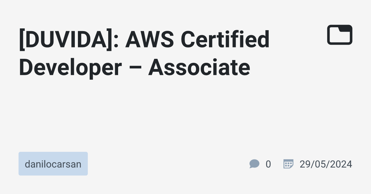 [DUVIDA]: AWS Certified Developer – Associate · danilocarsan · TabNews