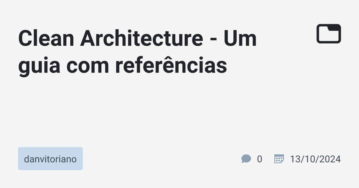 Clean Architecture - Um guia com referências · danvitoriano · TabNews