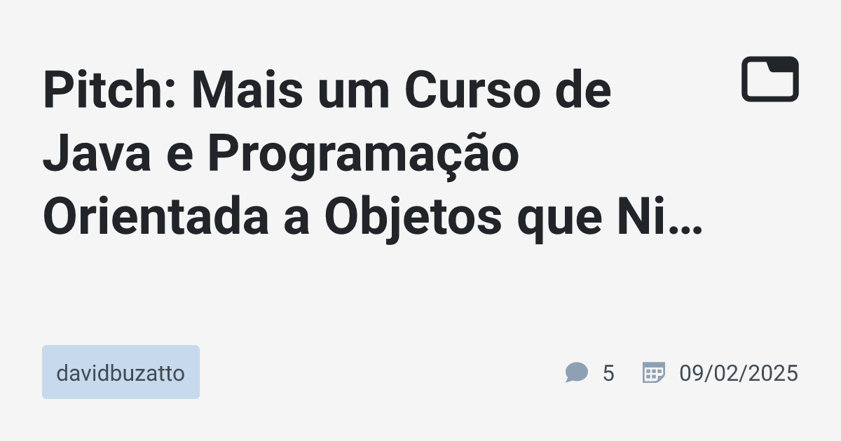 Pitch: Mais um Curso de Java e Programação Orientada a Objetos que ...