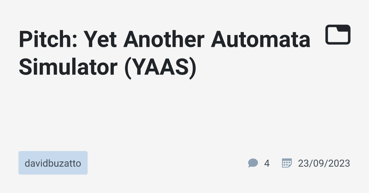 Pitch: Yet Another Automata Simulator (YAAS) · davidbuzatto · TabNews