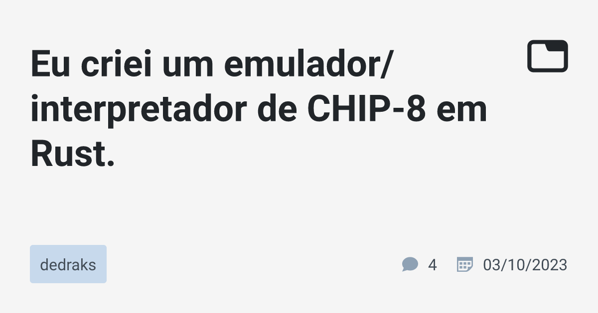 Eu criei um emulador/interpretador de CHIP-8 em Rust. · dedraks · TabNews