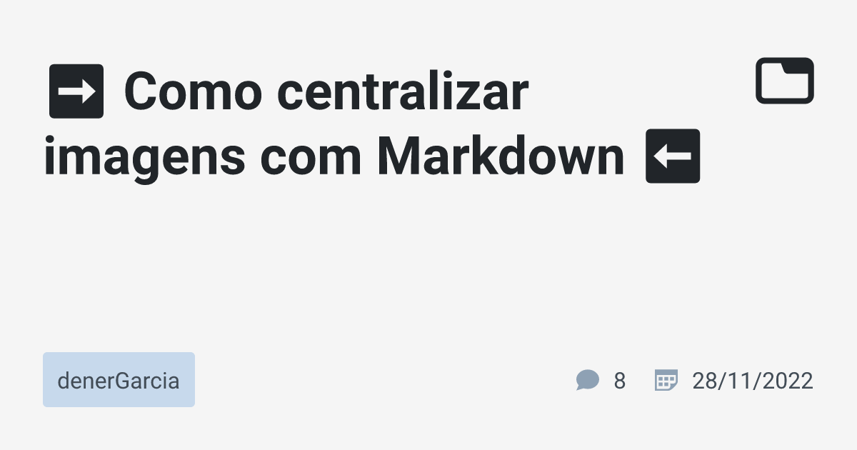 ️ Como centralizar imagens com Markdown ⬅️ · denerGarcia · TabNews ️ Como centralizar imagens com Markdown ⬅️ · denerGarcia · TabNews