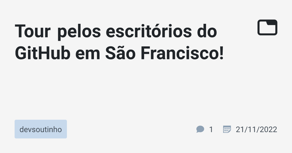 Tour Pelos Escritórios Do Github Em São Francisco · Devsoutinho · Tabnews