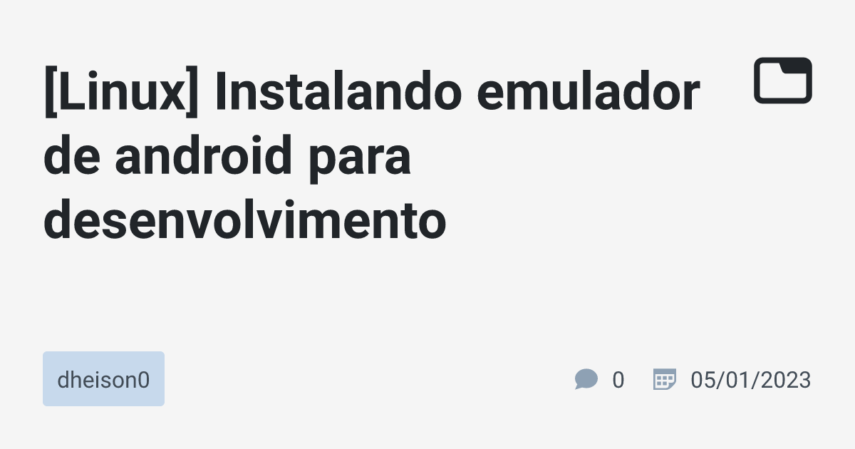[Linux] Instalando emulador de android para desenvolvimento · dheison0 ...