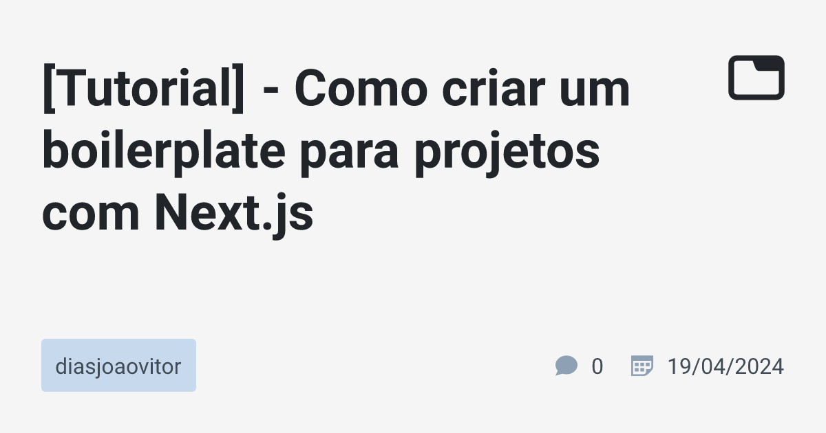 [Tutorial] - Como criar um boilerplate para projetos com Next.js ...