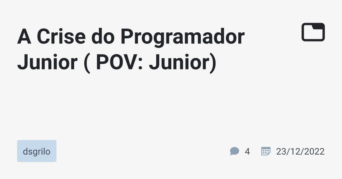 A Crise do Programador Junior ( POV: Junior) · dsgrilo · TabNews