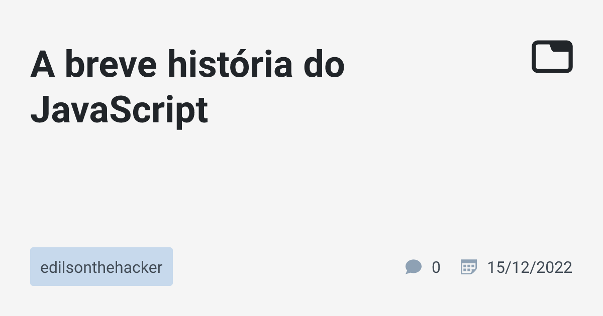 A breve história do JavaScript · edilsonthehacker · TabNews