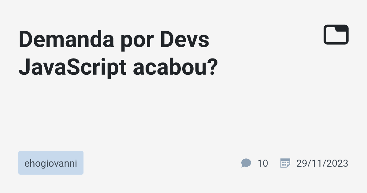 Demanda por Devs JavaScript acabou? · ehogiovanni · TabNews