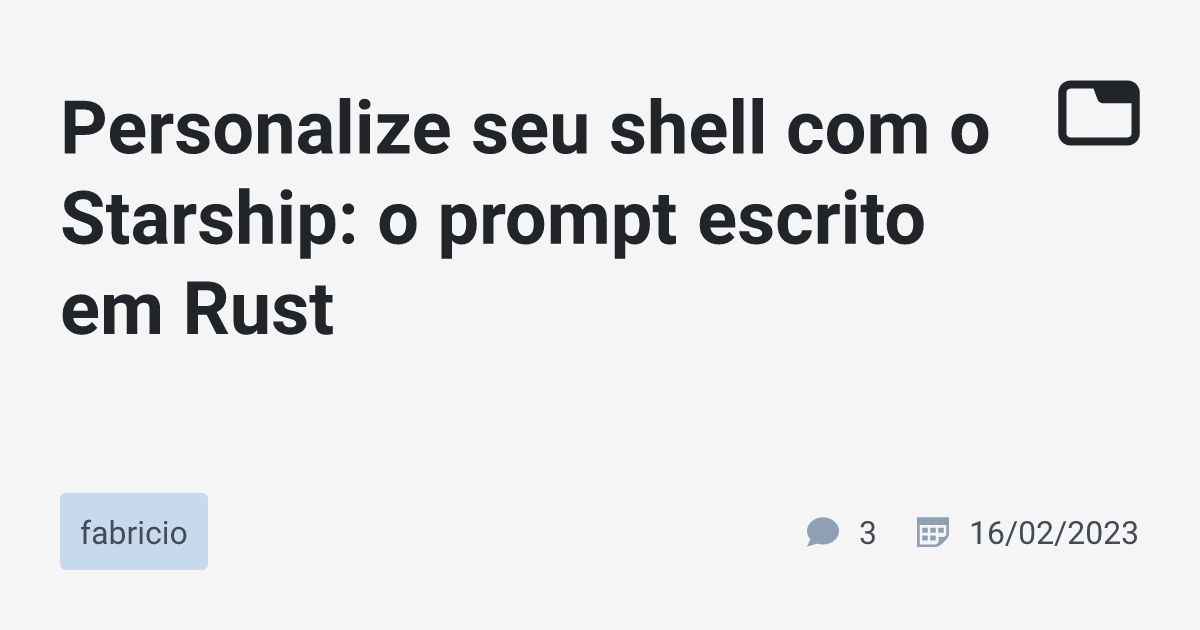 Personalize seu shell com o Starship: o prompt escrito em Rust ...