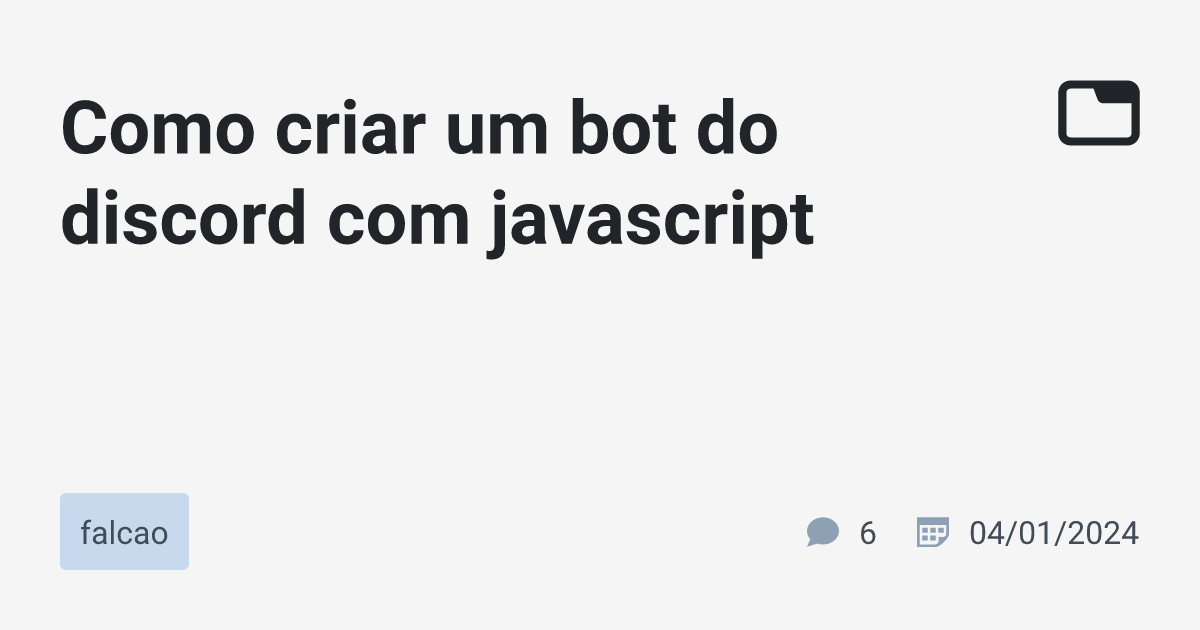 Como criar um bot do discord com javascript · falcao · TabNews