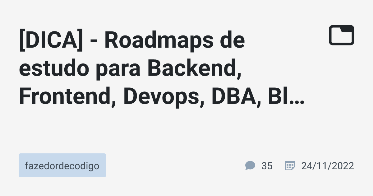 [DICA] - Roadmaps de estudo para Backend, Frontend, Devops, DBA, Blockchain, QA, Mobile ...