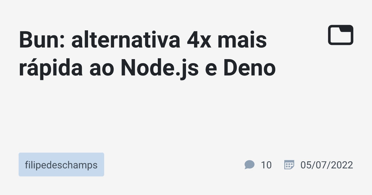 Bun: alternativa 4x mais rápida ao Node.js e Deno · filipedeschamps ... Bun: alternativa 4x mais rápida ao Node.js e Deno · filipedeschamps ...