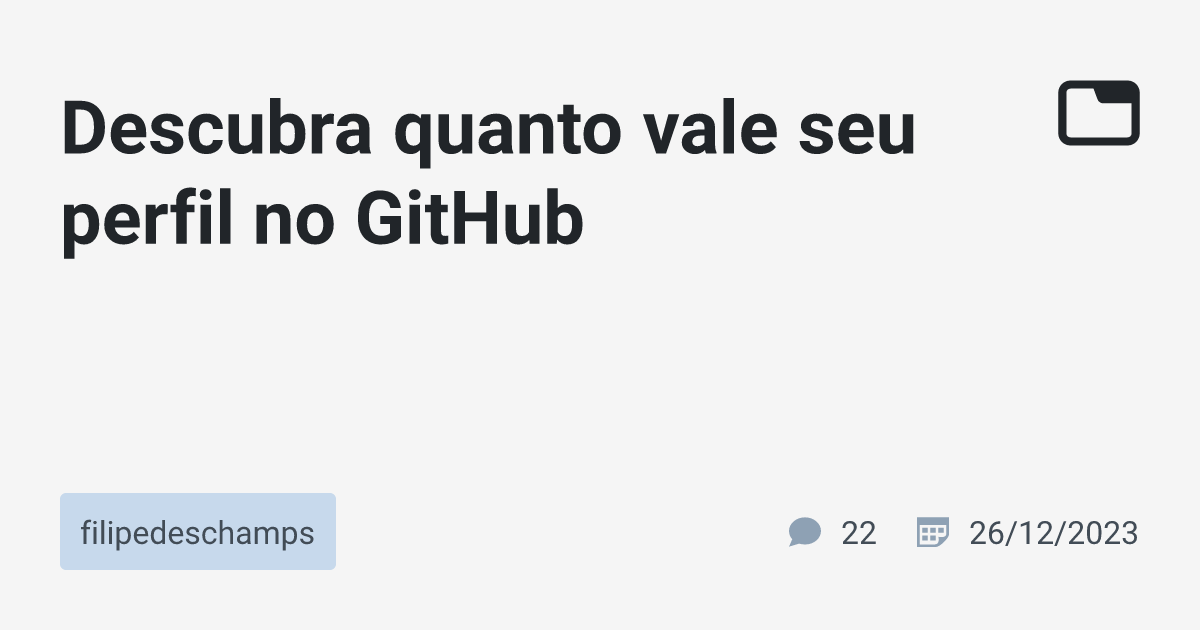 Descubra quanto vale seu perfil no GitHub · filipedeschamps · TabNews