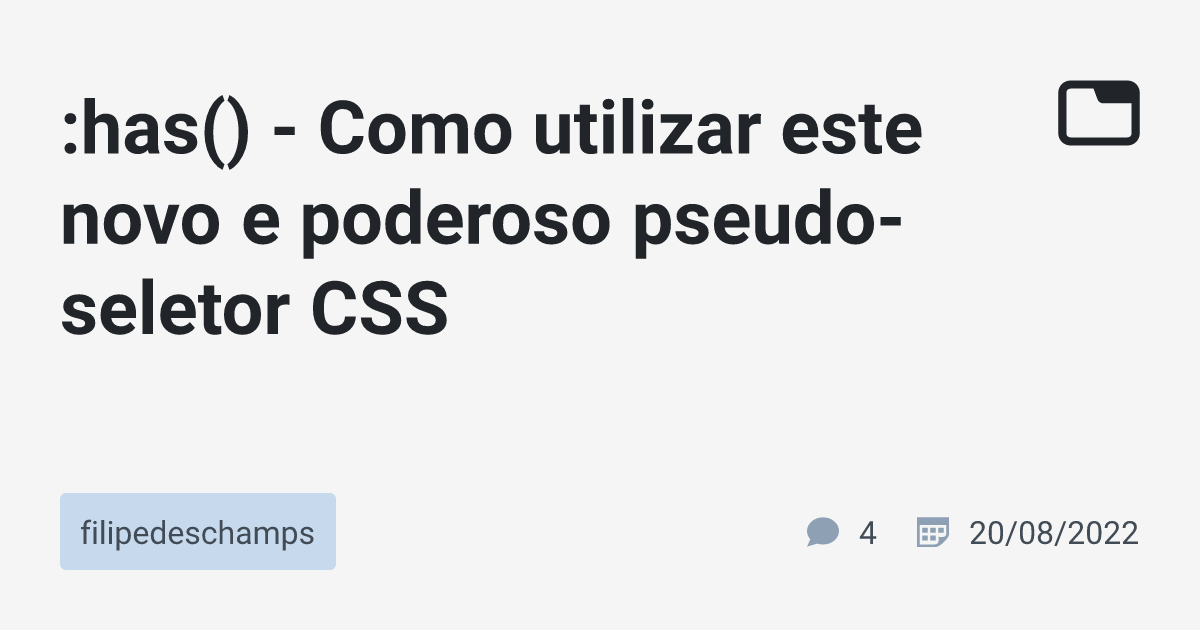 :has() - Como utilizar este novo e poderoso pseudo-seletor CSS · filipedeschamps · TabNews