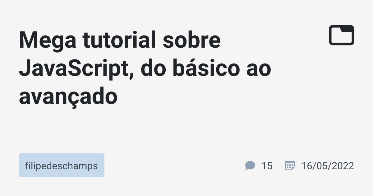 Mega Tutorial Sobre Javascript Do Básico Ao Avançado · Filipedeschamps · Tabnews