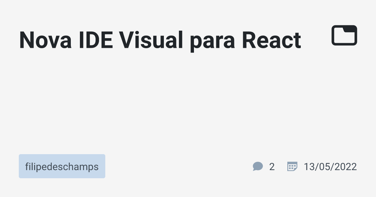 Nova IDE Visual para React · filipedeschamps · TabNews