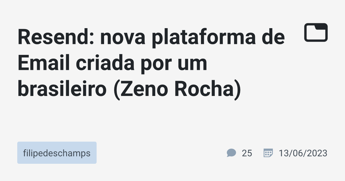 Resend: nova plataforma de Email criada por um brasileiro (Zeno Rocha) · filipedeschamps · TabNews